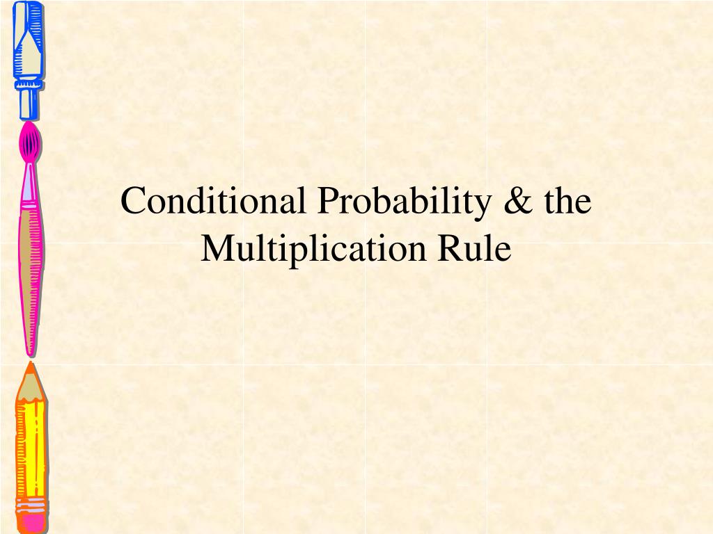 PPT - Conditional Probability & the Multiplication Rule PowerPoint Presentation - ID:6561799
