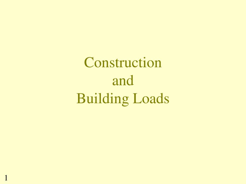 PPT - Construction and Building Loads PowerPoint Presentation, free ...