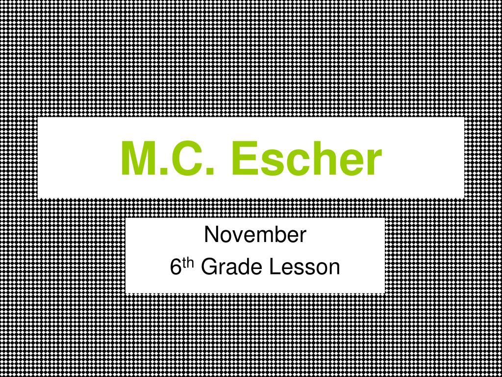 PPT - M.C. Escher PowerPoint Presentation, free download - ID:6566729