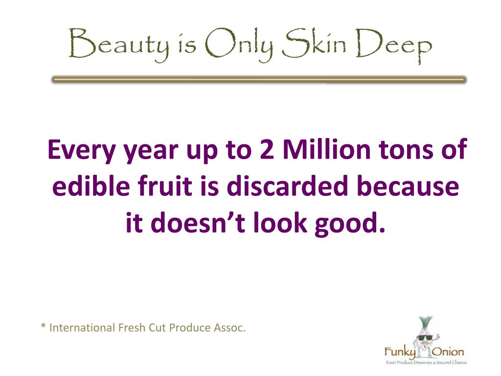 PPT - Beauty is Only Skin Deep PowerPoint Presentation, free download ...
