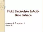 PPT - Fluid, Electrolyte, and Acid-Base Balance PowerPoint Presentation ...