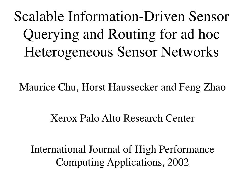 PPT - Scalable Information-Driven Sensor Querying and Routing for ad hoc Heterogeneous Sensor ...