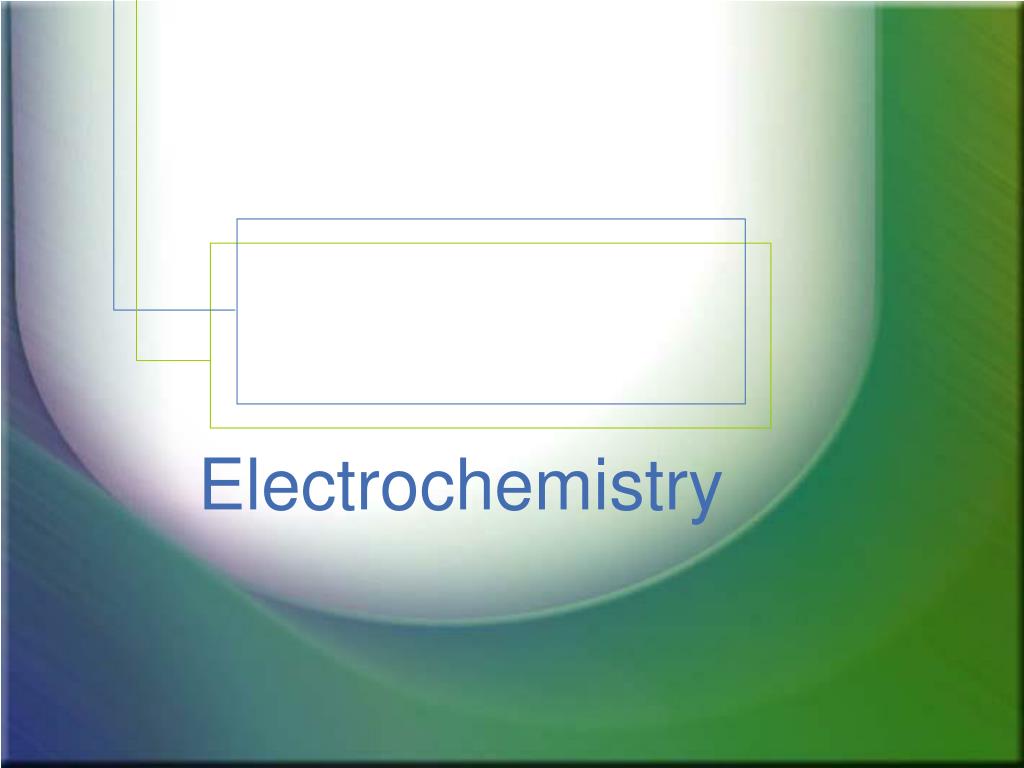 PPT - Electrochemistry PowerPoint Presentation, free download - ID:6568172