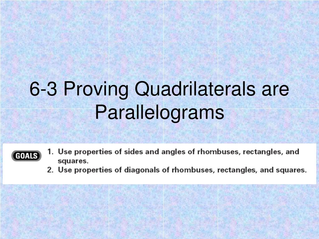 PPT - 6-3 Proving Quadrilaterals are Parallelograms PowerPoint ...