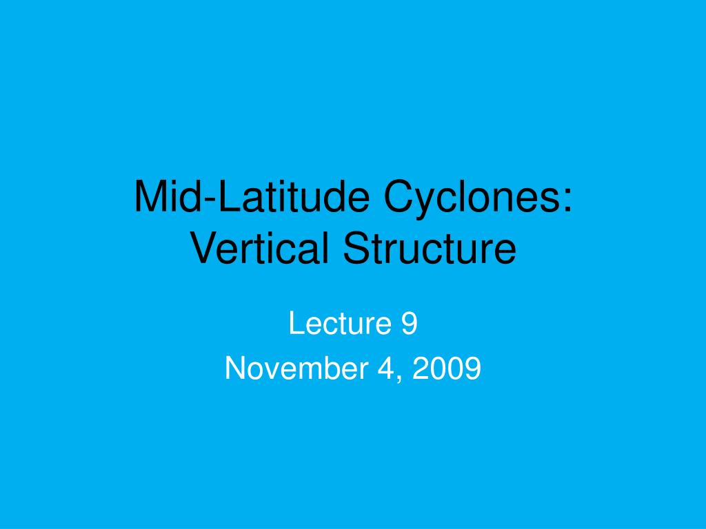 PPT - Mid-Latitude Cyclones: Vertical Structure PowerPoint Presentation ...