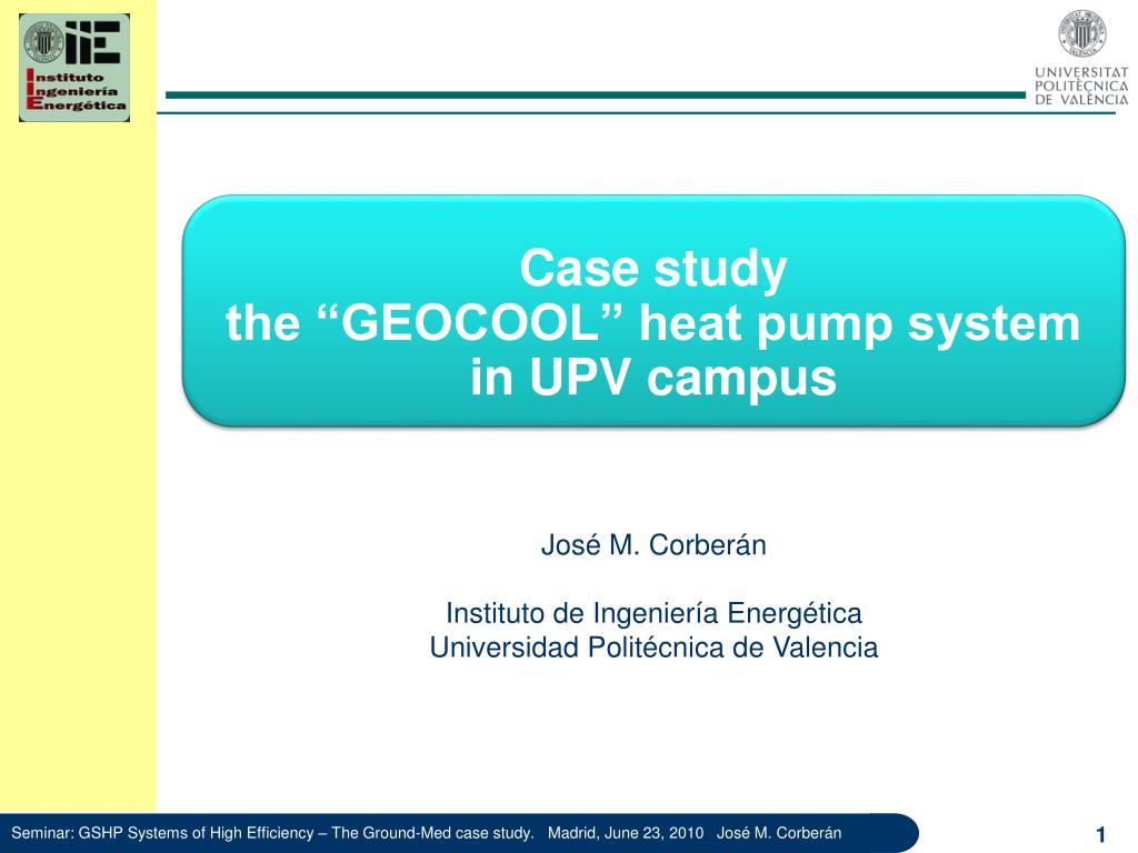 PPT - Case study the “GEOCOOL” heat pump system in UPV campus ...