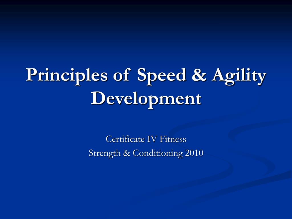 PPT - Principles of Speed & Agility Development PowerPoint Presentation ...