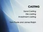 PPT - CASTING PowerPoint Presentation, free download - ID:2810689