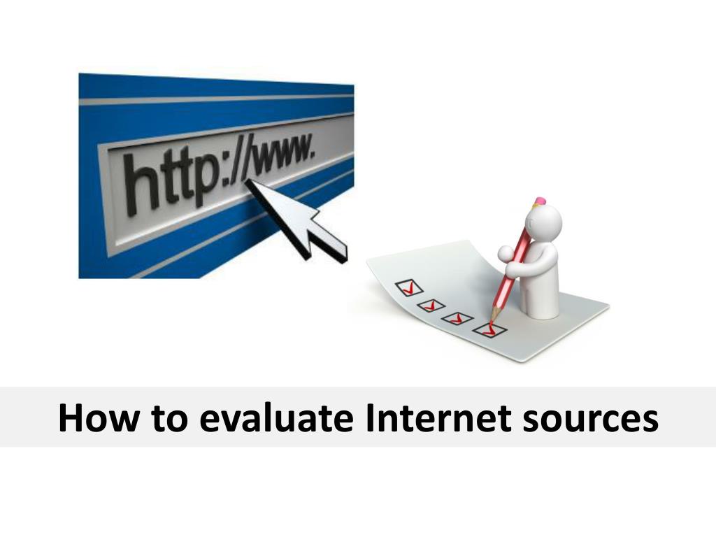 PPT - How to evaluate Internet sources PowerPoint Presentation, free ...