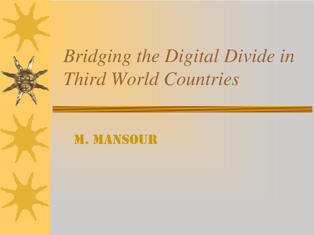 PPT - Bridging the Digital Divide in Third World Countries PowerPoint ...