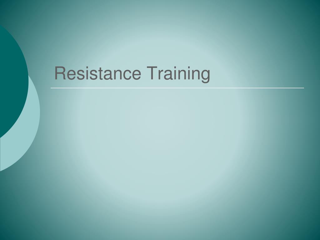 PPT - Resistance Training PowerPoint Presentation, free download - ID ...