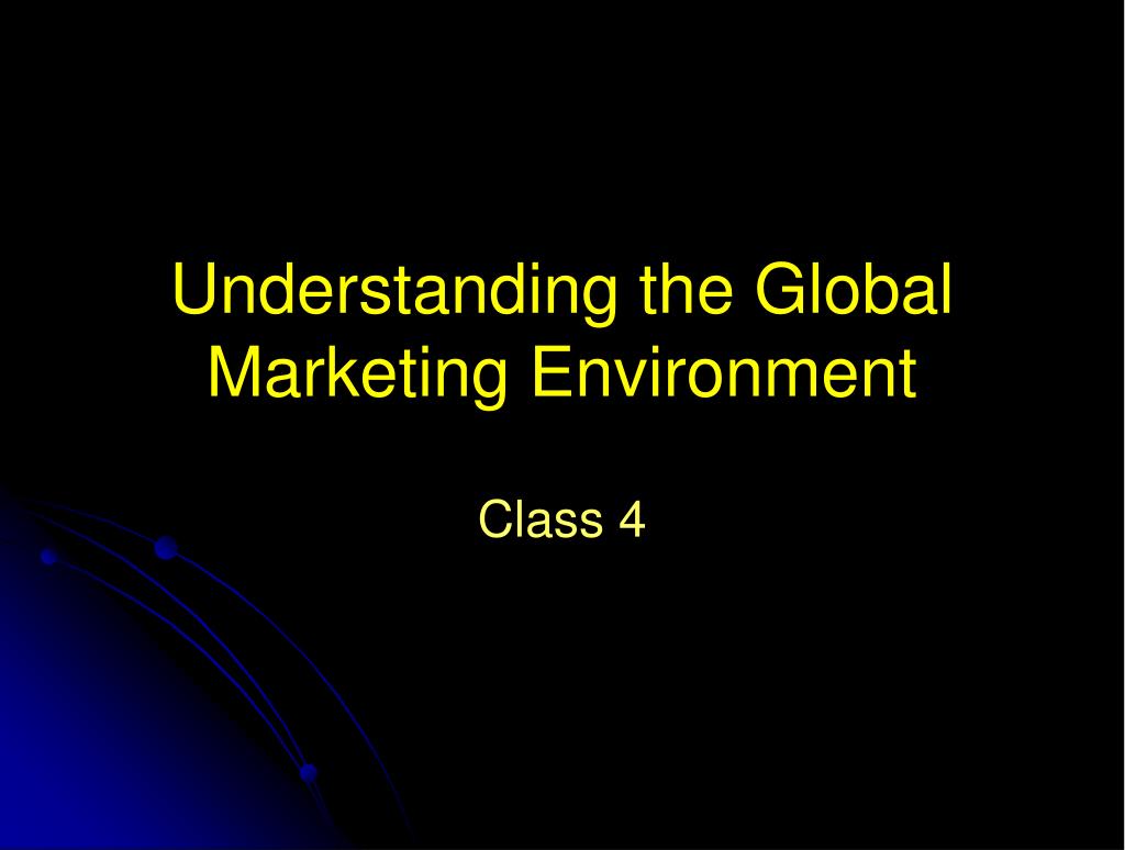 PPT - Understanding the Global Marketing Environment PowerPoint ...