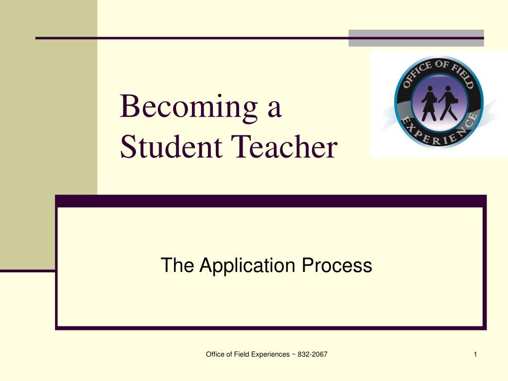 PPT - Becoming a Student Teacher: Application Guide and Deadline ...