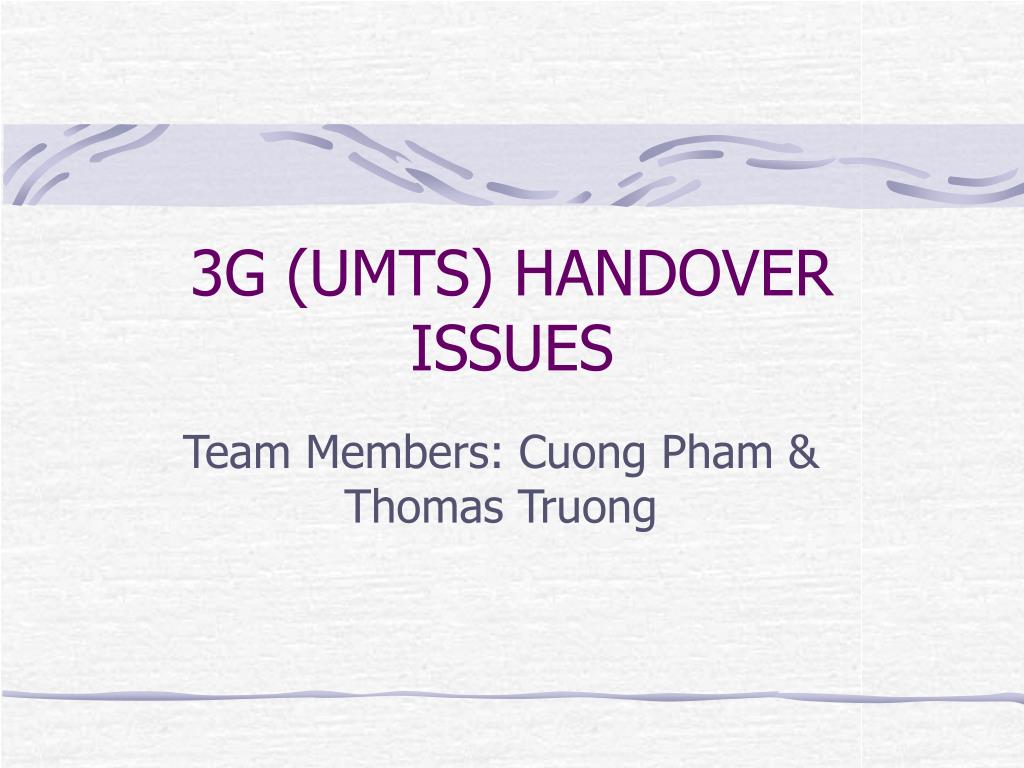 PPT - 3G (UMTS) HANDOVER ISSUES PowerPoint Presentation, free download ...