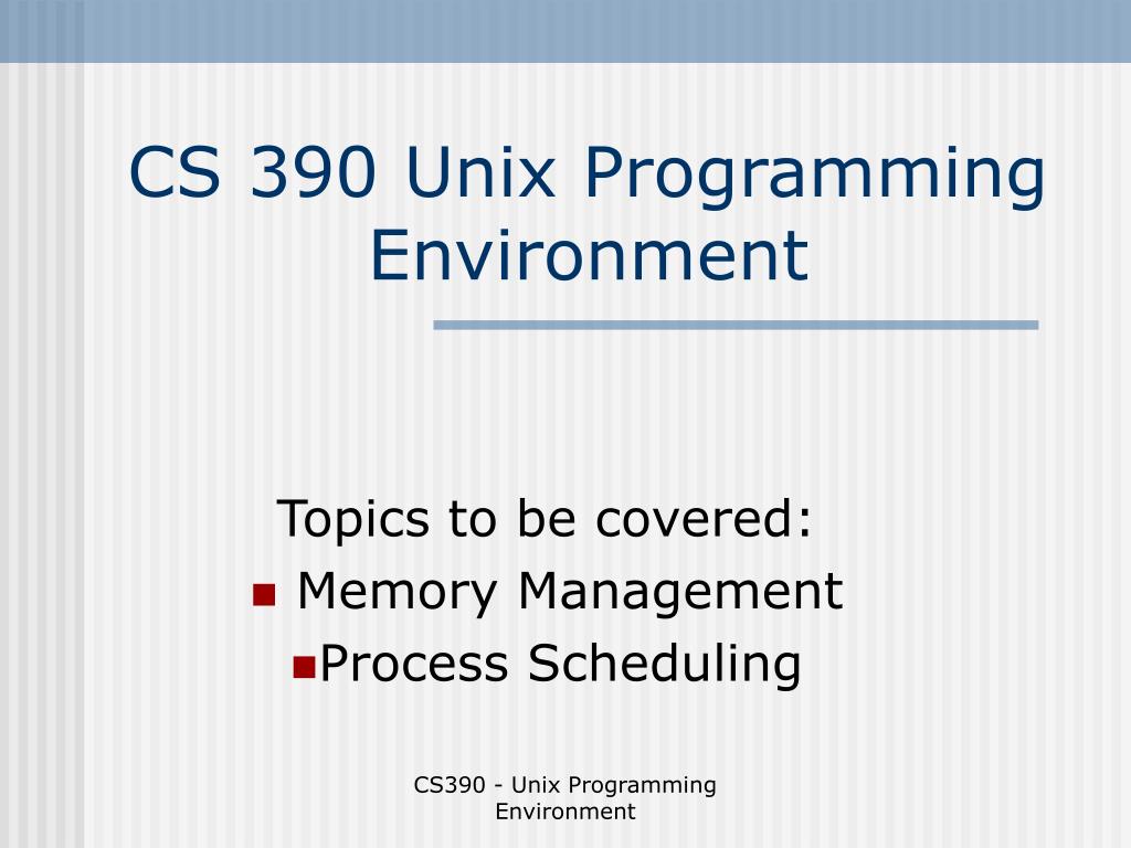 PPT - CS 390 Unix Programming Environment PowerPoint Presentation, free ...