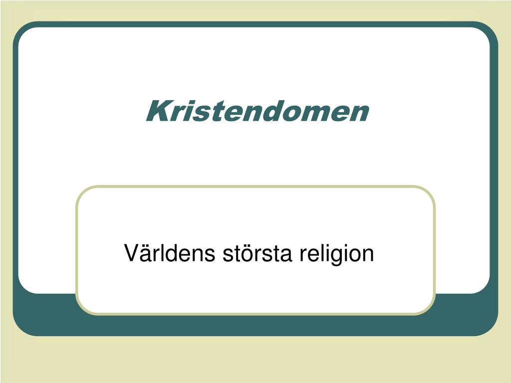 PPT - Kristendomen PowerPoint Presentation, free download - ID:6581608