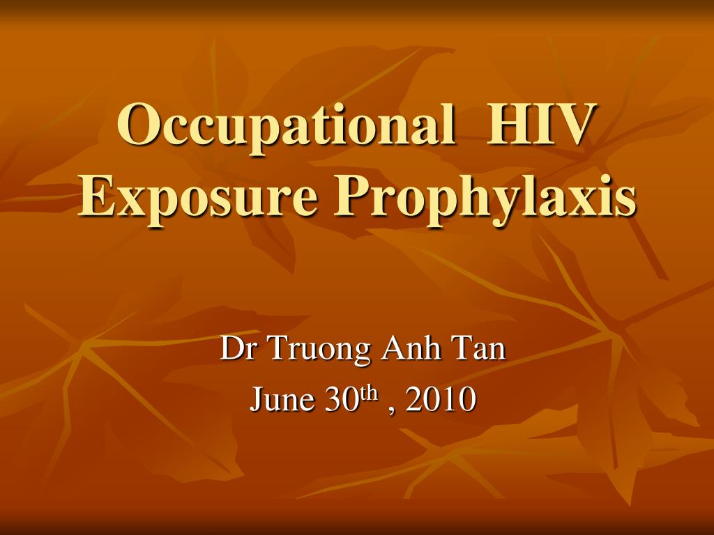 PPT - Occupational HIV Exposure Prophylaxis PowerPoint Presentation ...
