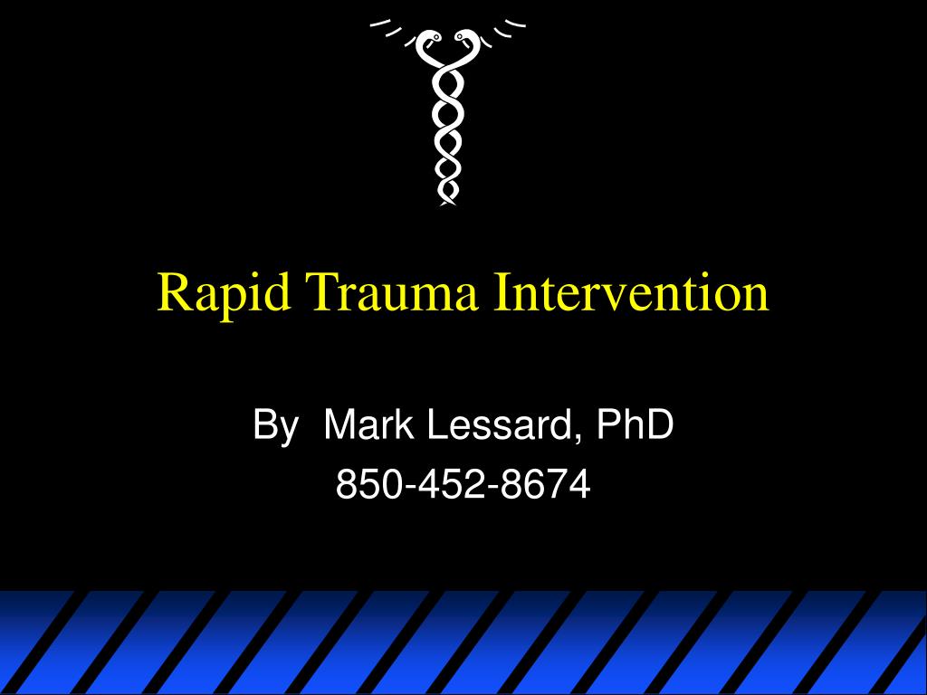 PPT - Rapid Trauma Intervention PowerPoint Presentation, free download ...