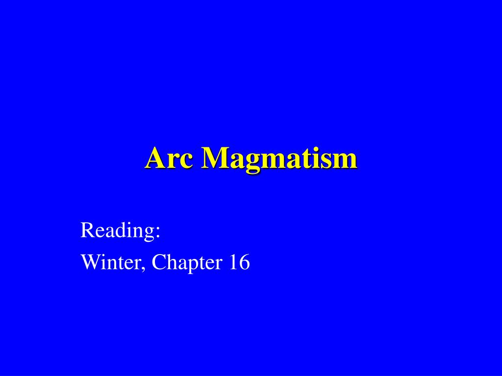 PPT - Arc Magmatism PowerPoint Presentation, free download - ID:6585632