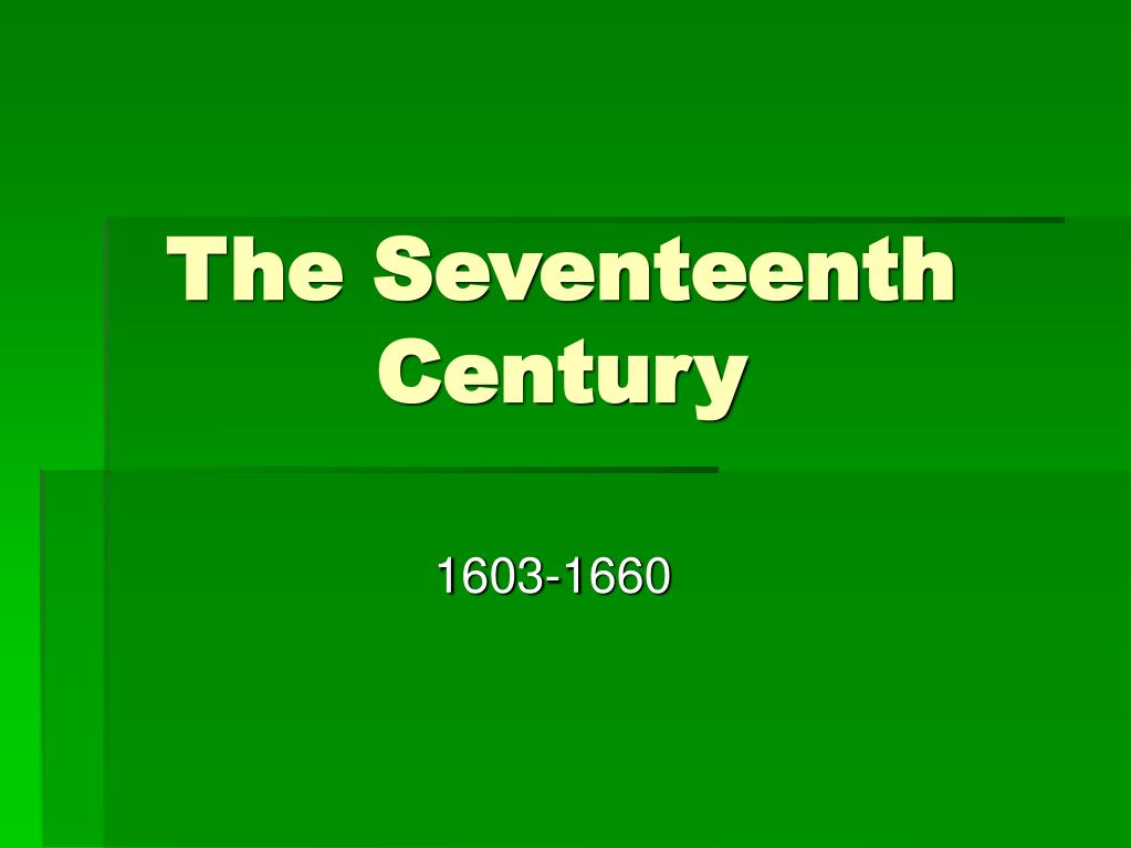 PPT - The Seventeenth Century PowerPoint Presentation, free download ...