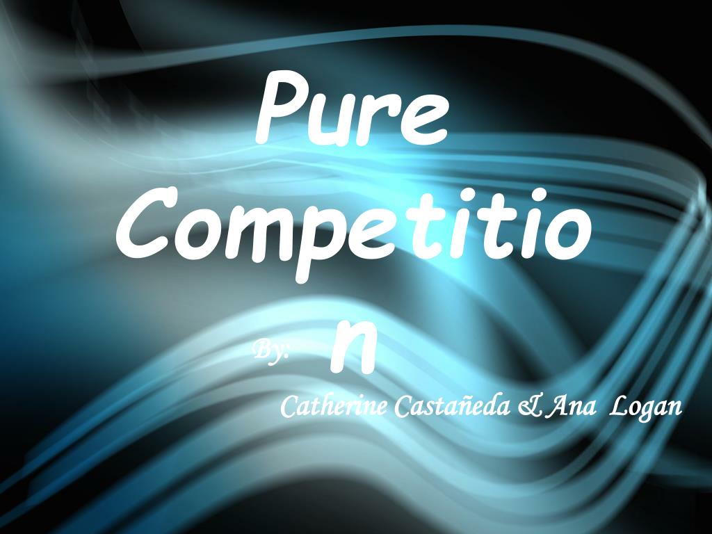 PPT - Pure Competition PowerPoint Presentation, free download - ID:6587068