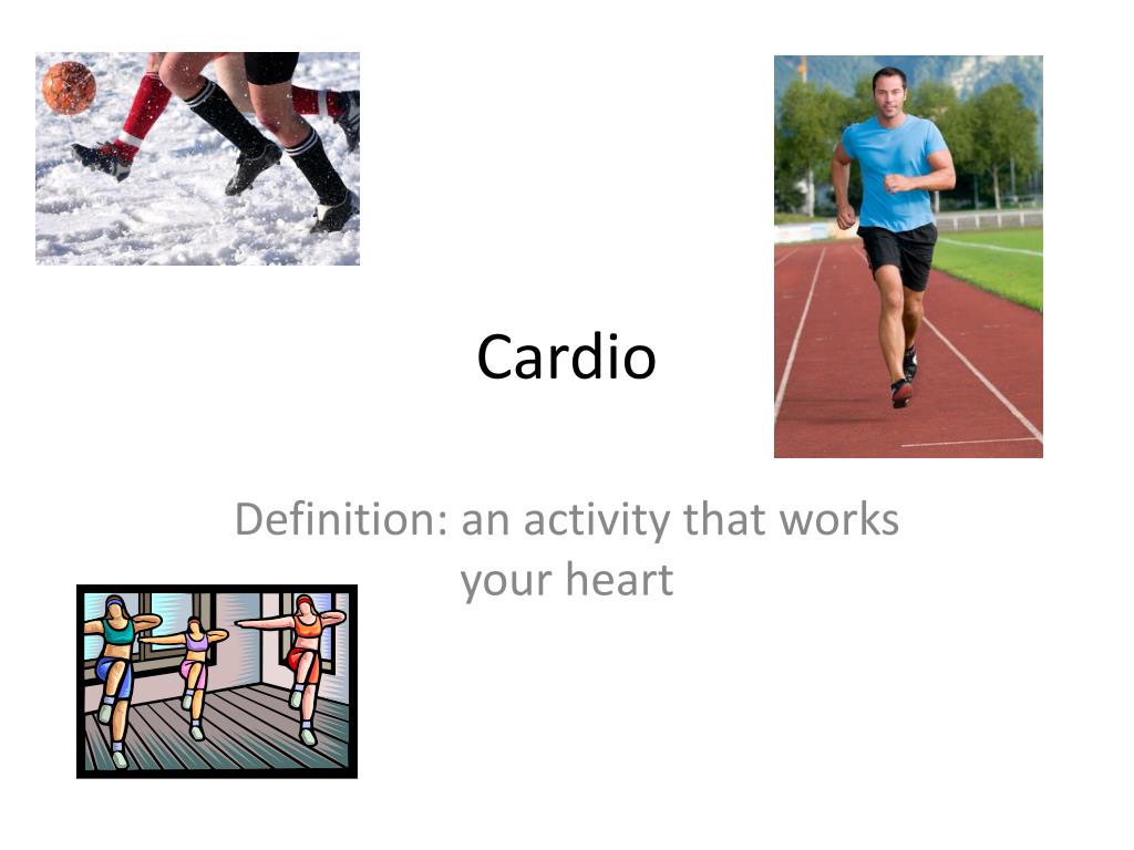PPT - Cardio PowerPoint Presentation, free download - ID:6587698