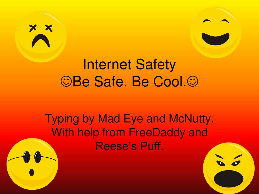 PPT - Internet Safety Be Safe. Be Cool. PowerPoint Presentation - ID ...