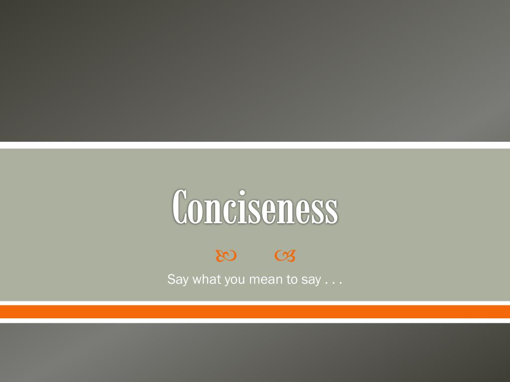 PPT - Conciseness PowerPoint Presentation, free download - ID:6588907
