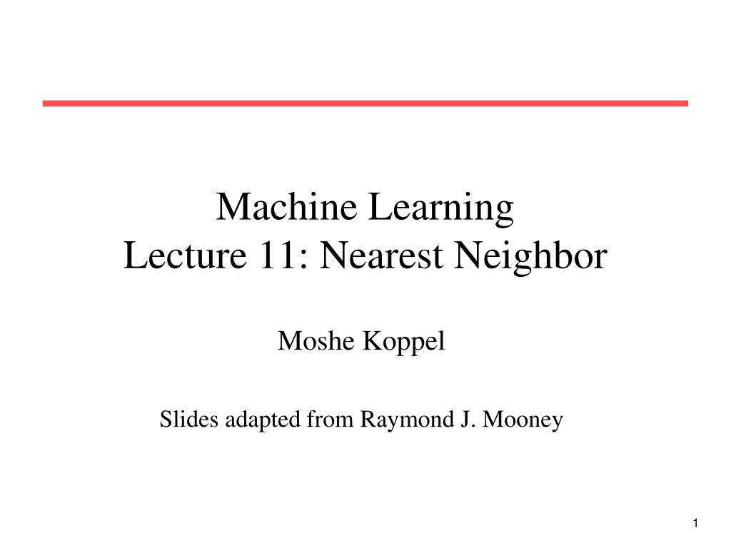 PPT - Machine Learning Lecture 11: Nearest Neighbor PowerPoint ...
