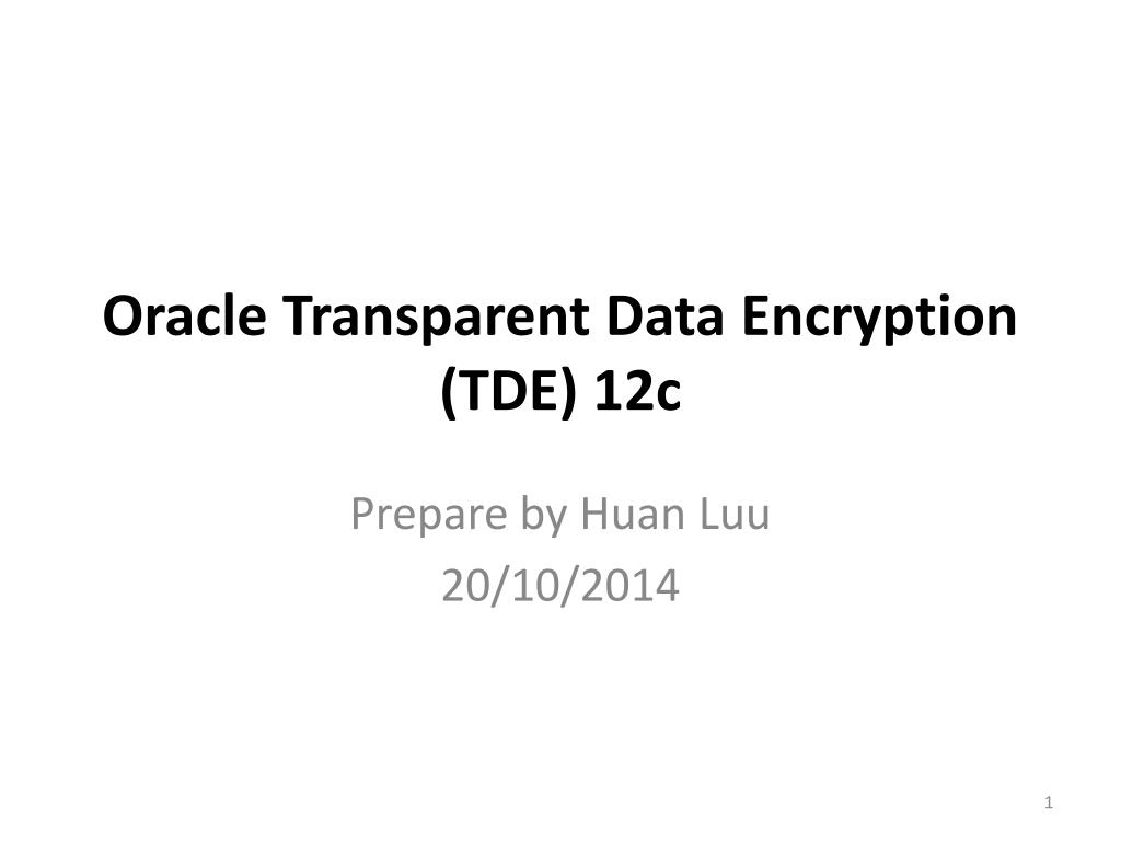 PPT - Oracle Transparent Data Encryption (TDE) 12c PowerPoint ...