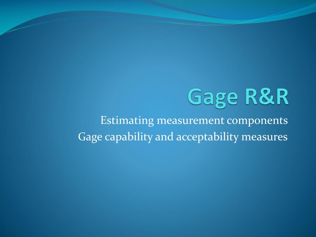 PPT - Gage R&R PowerPoint Presentation, free download - ID:6591146