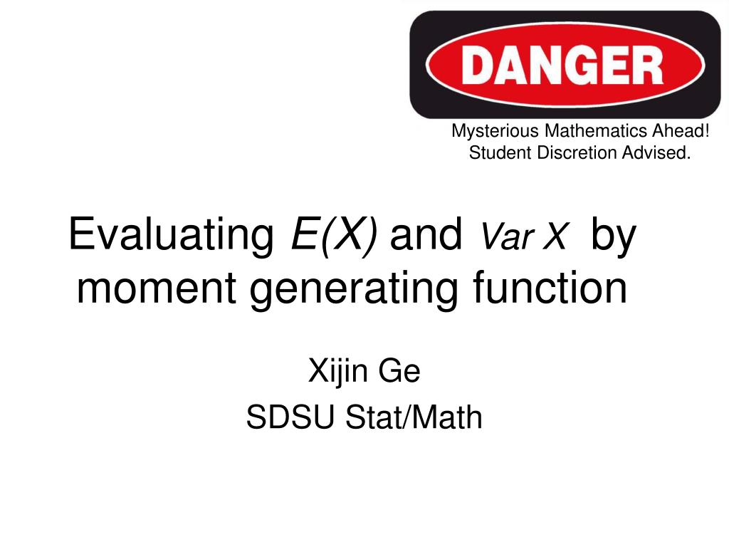 PPT - Evaluating E(X) and Var X by moment generating function ...