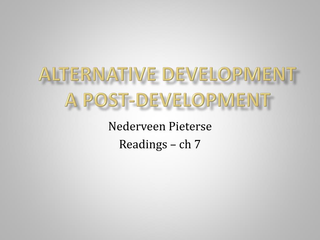 PPT - Alternative development a post-development PowerPoint ...