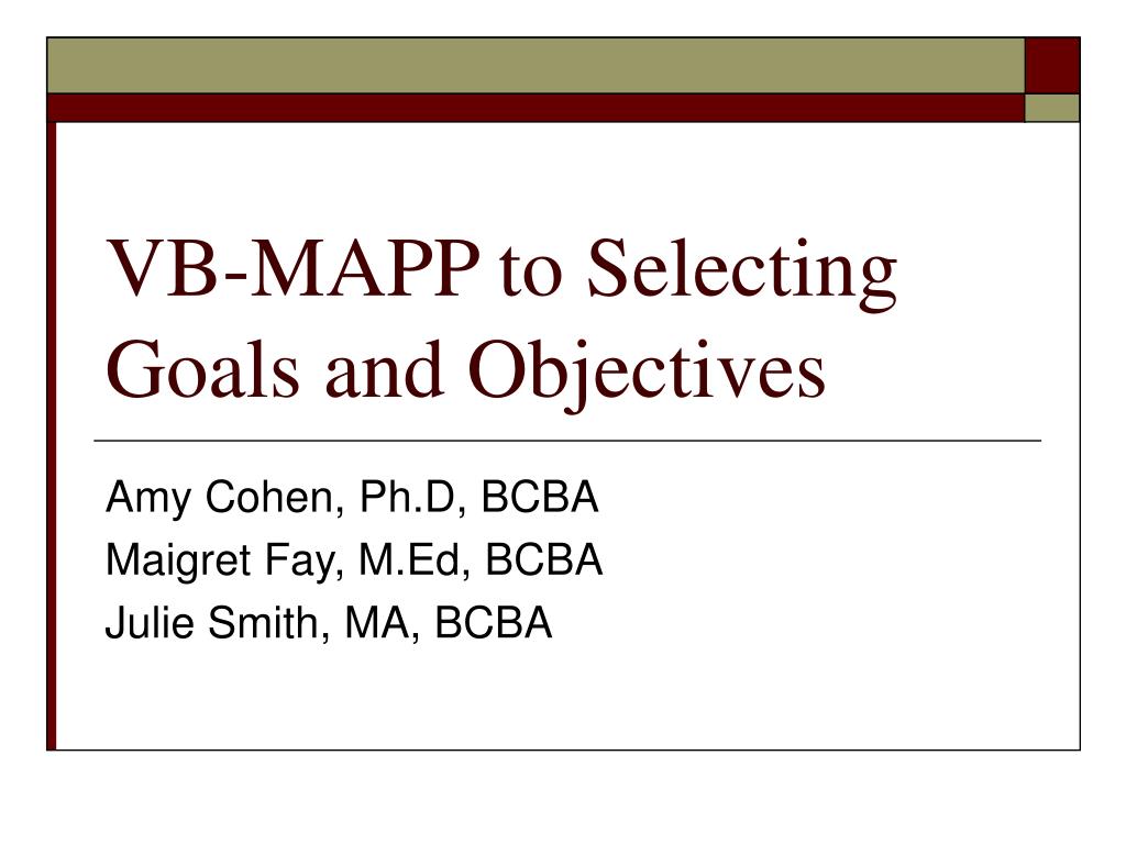 PPT - VB-MAPP to Selecting Goals and Objectives PowerPoint Presentation ...