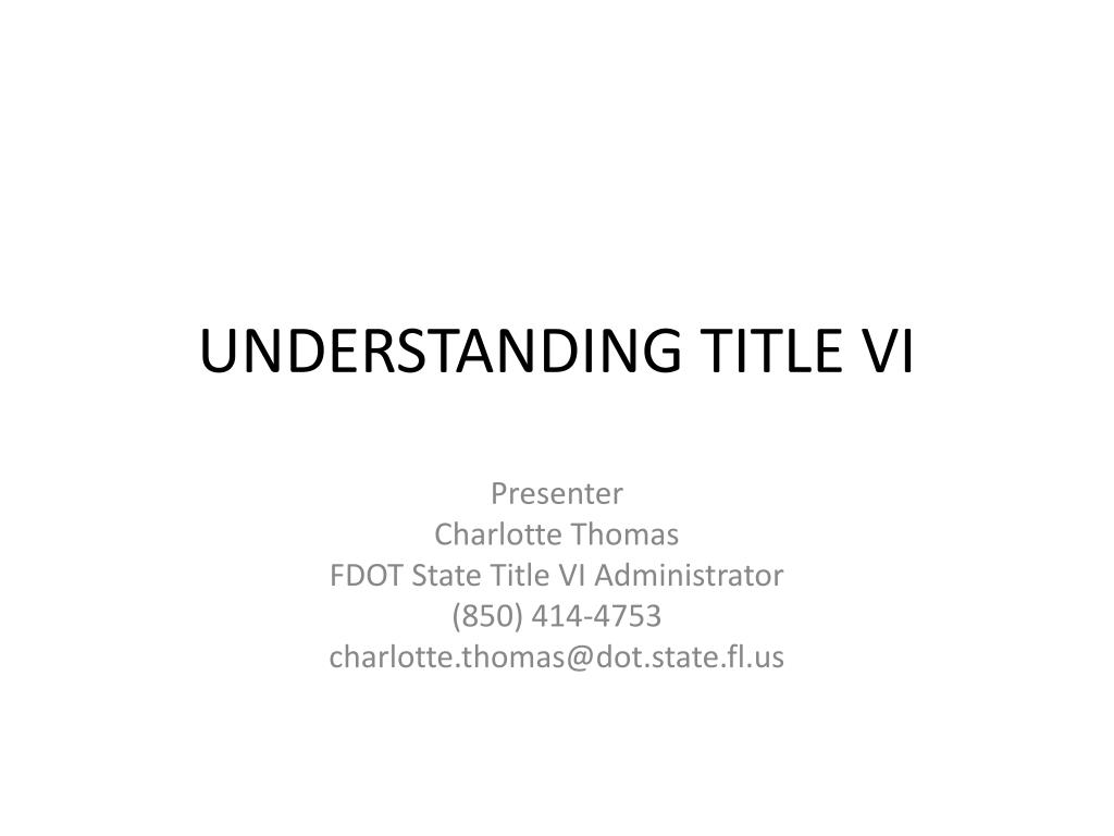 PPT - UNDERSTANDING TITLE VI PowerPoint Presentation, free download ...