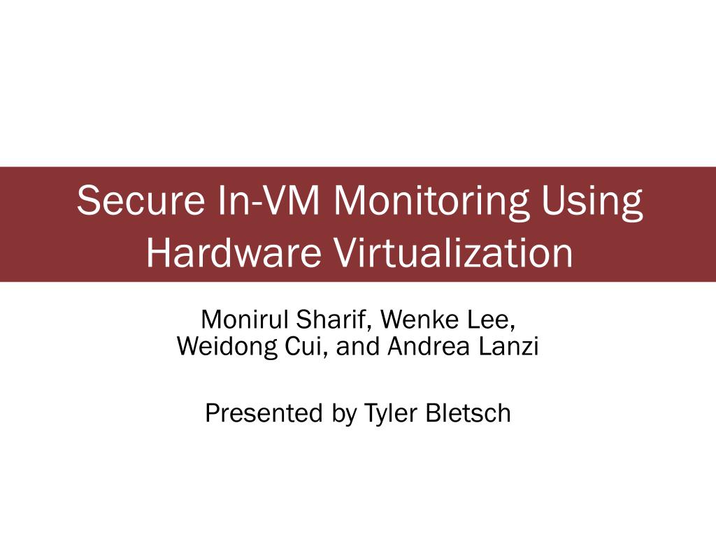 PPT - Secure In-VM Monitoring Using Hardware Virtualization PowerPoint Presentation - ID:6593666