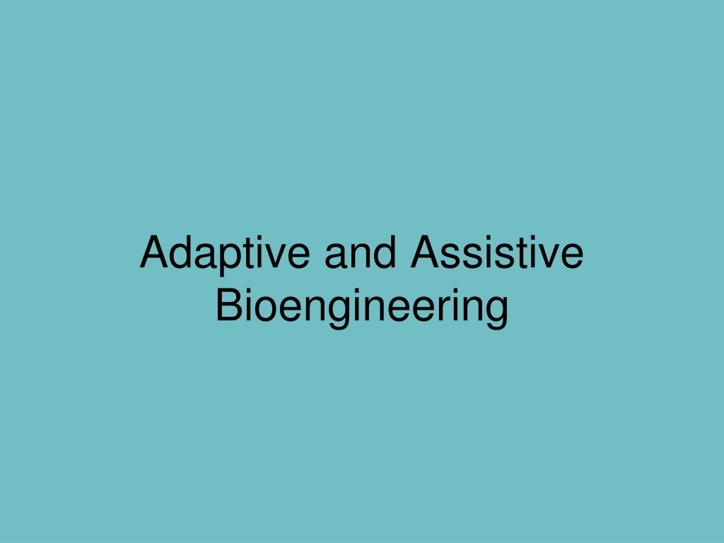 PPT - Adaptive and Assistive Bioengineering PowerPoint Presentation ...