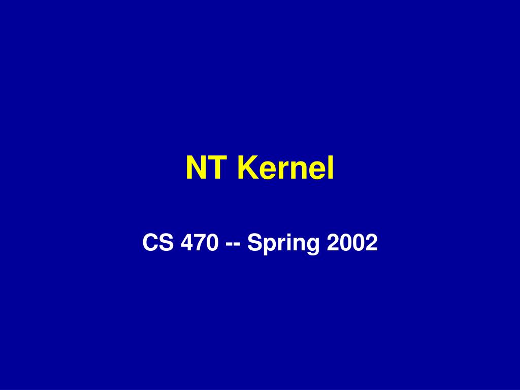 PPT - NT Kernel PowerPoint Presentation, free download - ID:6593730