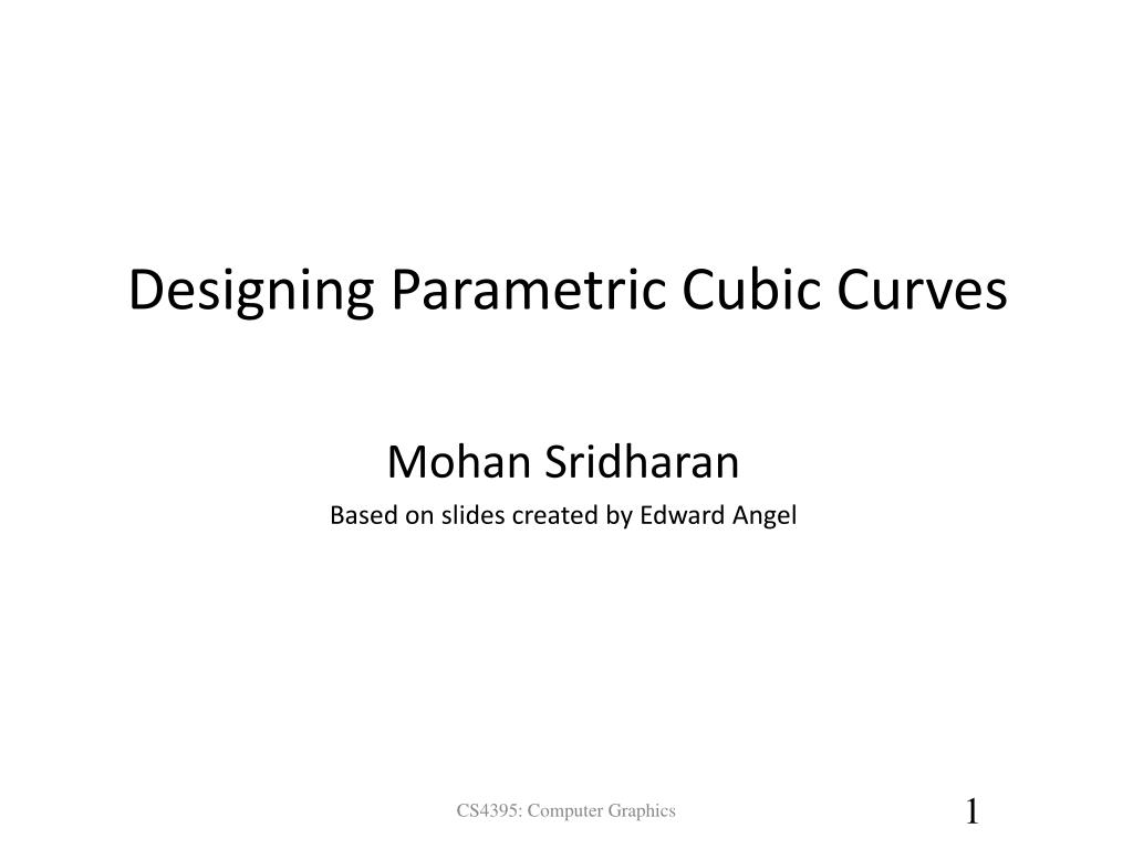 PPT - Designing Parametric Cubic Curves PowerPoint Presentation, free ...
