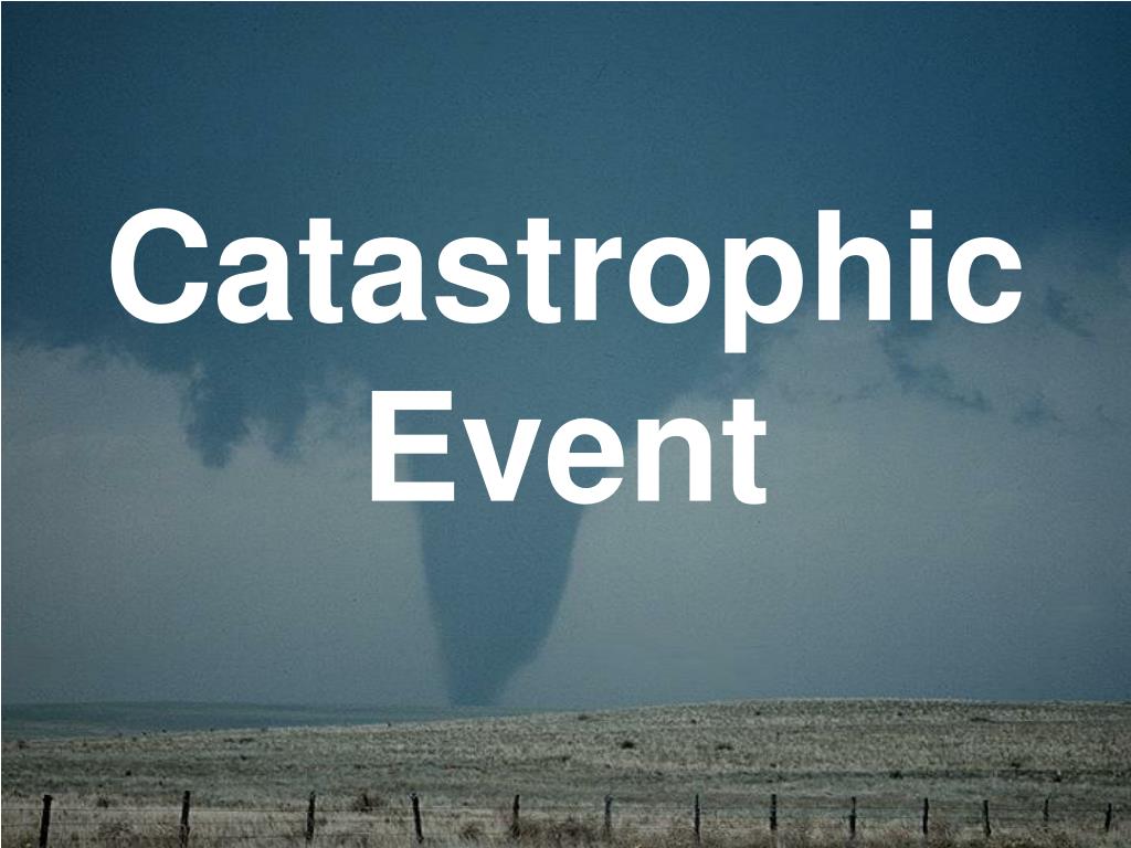 PPT - Catastrophic Event PowerPoint Presentation, free download - ID ...