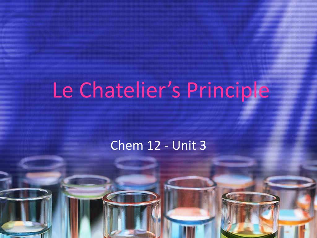 PPT - Le Chatelier’s Principle PowerPoint Presentation, free download ...