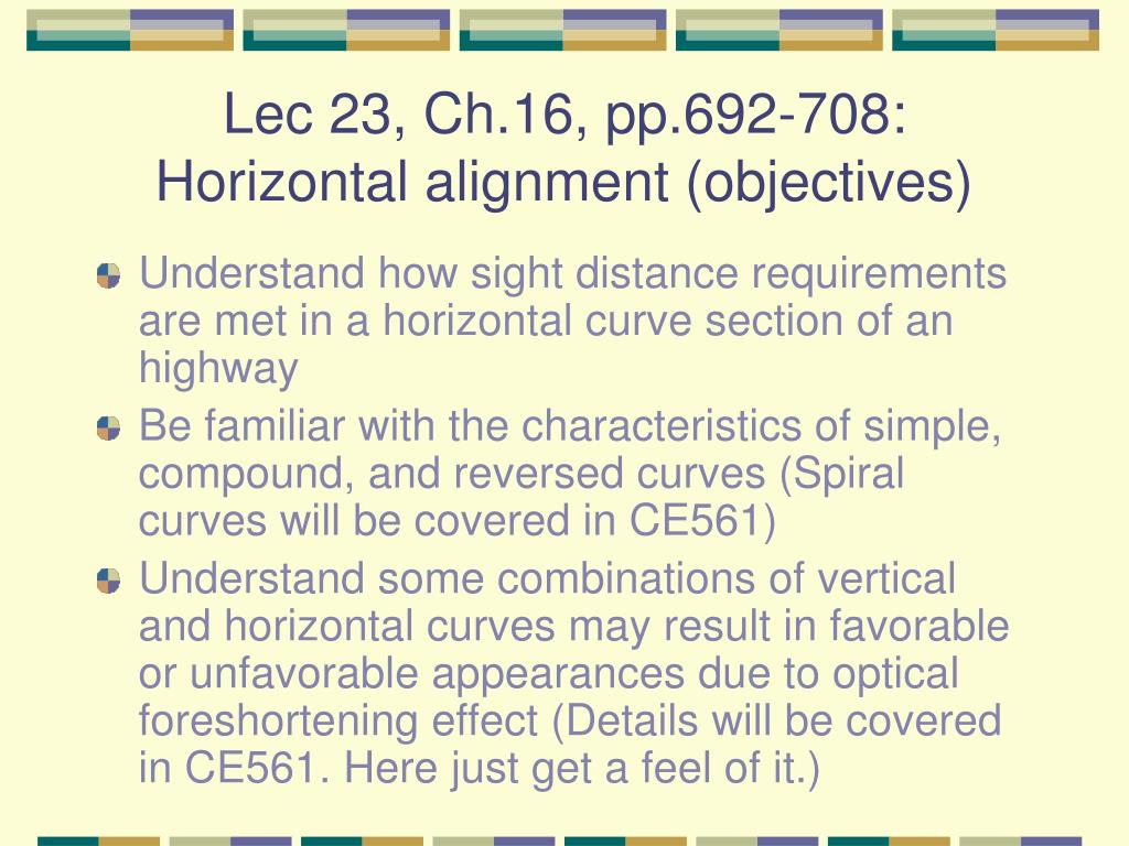 PPT - Lec 23, Ch.16, pp.692-708: Horizontal alignment (objectives ...