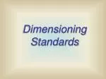 PPT - Dimensioning Standards PowerPoint Presentation, free download ...