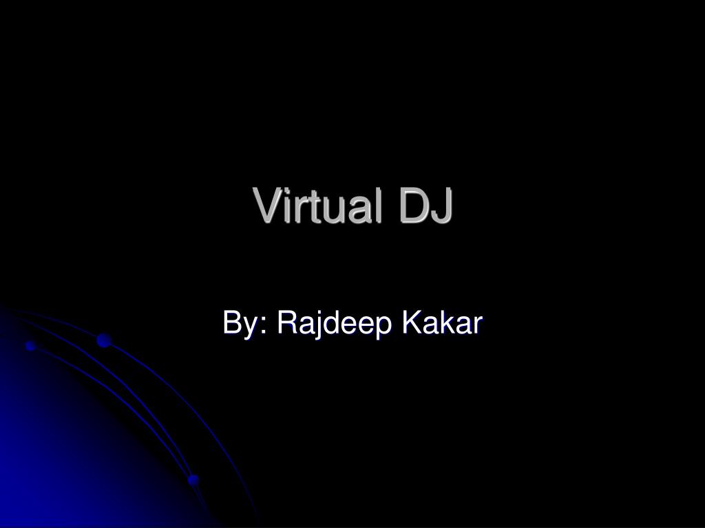 PPT - Virtual DJ PowerPoint Presentation, free download - ID:6595156