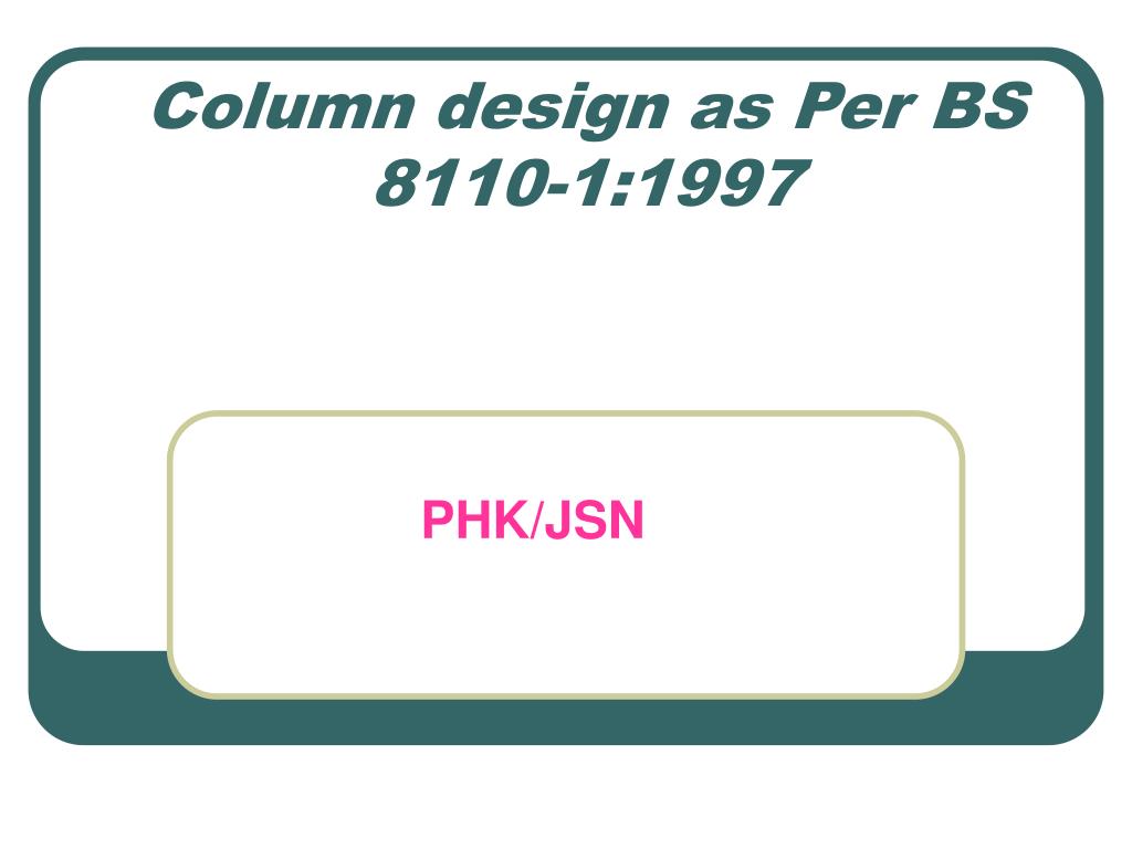 PPT - Column design as Per BS 8110-1:1997 PowerPoint Presentation, free ...