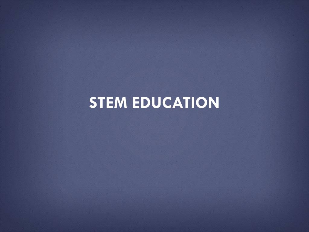 PPT - stem education PowerPoint Presentation, free download - ID:6597367
