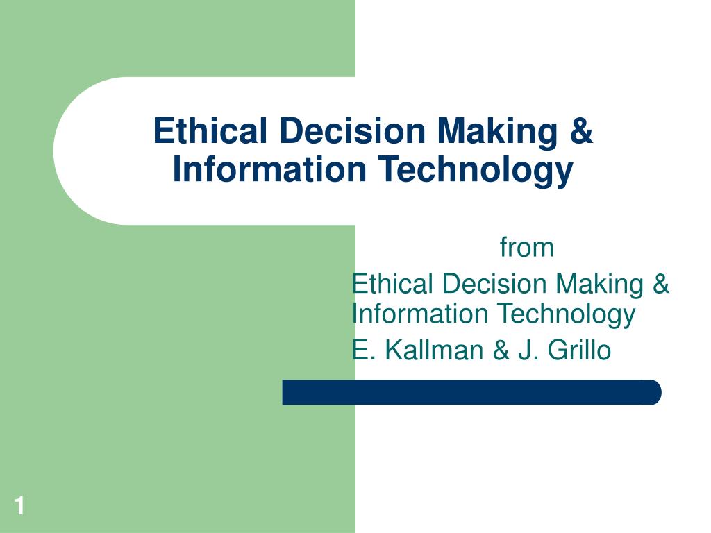 PPT - Ethical Decision Making & Information Technology PowerPoint ...