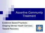 PPT - Assertive Community Treatment PowerPoint Presentation, free ...