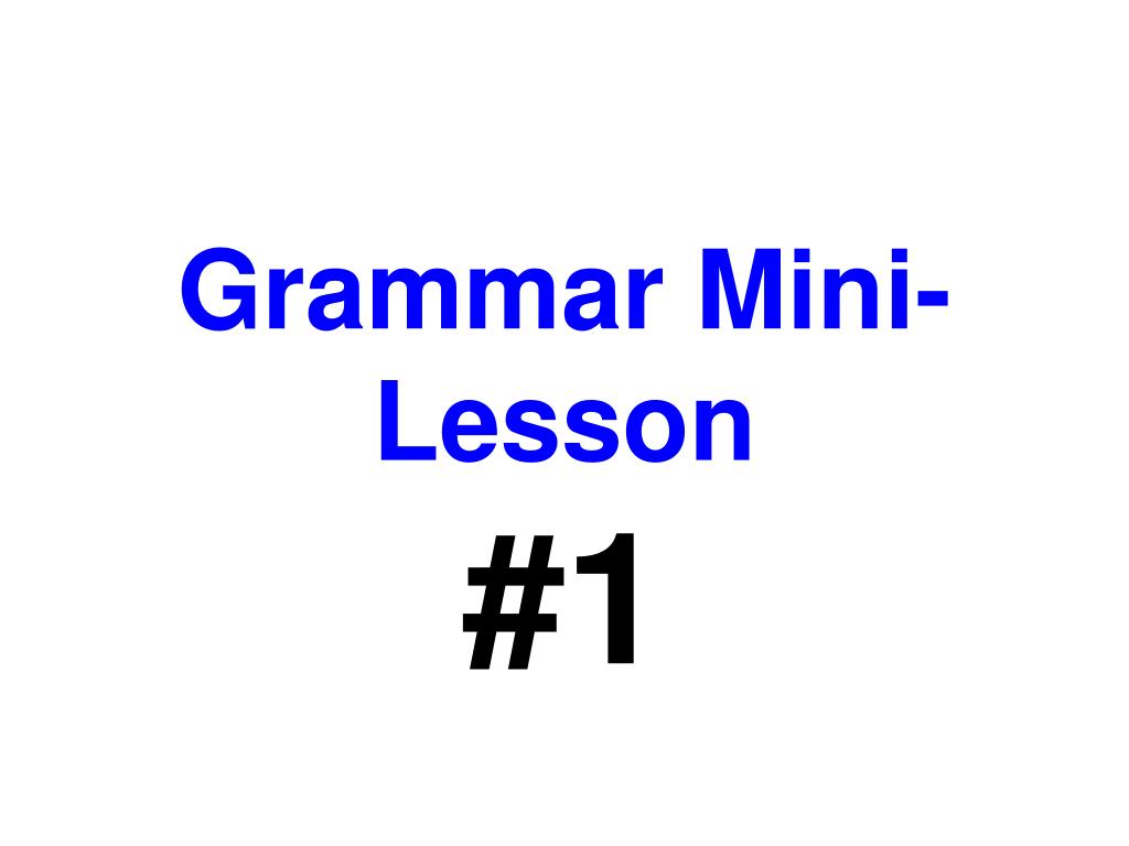 PPT - Grammar Mini-Lesson PowerPoint Presentation, free download - ID ...