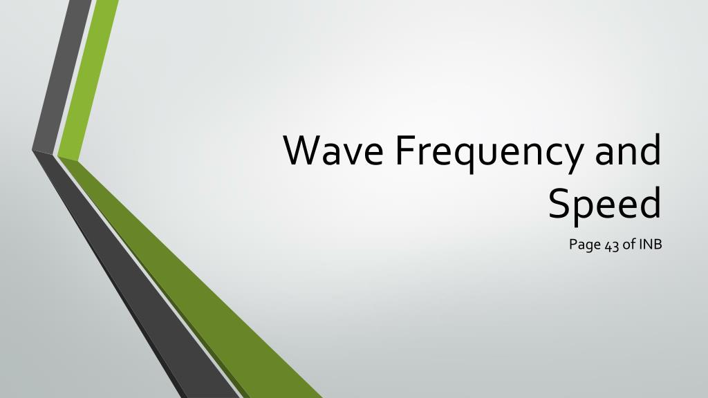 PPT - Wave Frequency and Speed PowerPoint Presentation, free download ...